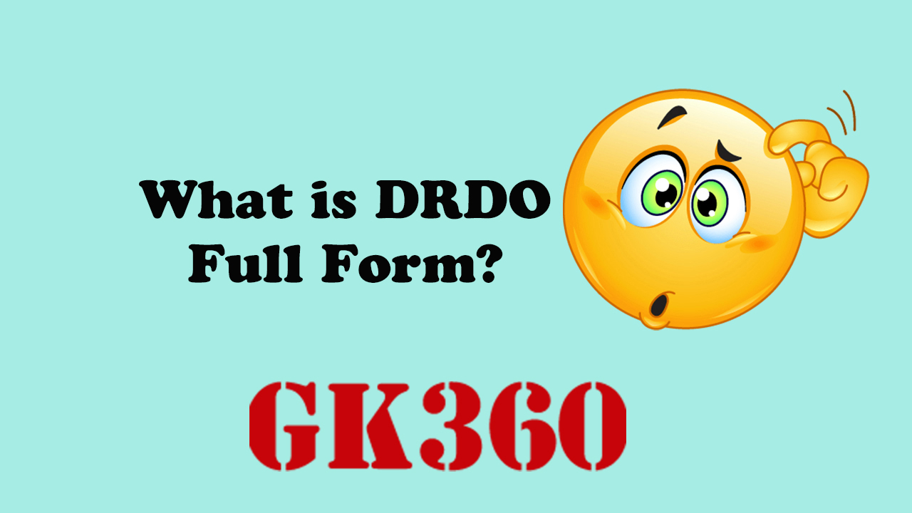 DRDO Full Form - What is DRDO Full Form? - GK360